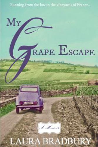 My Grape Escape (The Grape Series) by Bradbury, Laura, Good Book ...