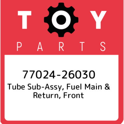 77024-26030 Toyota Tube sub-assy, fuel main & return, front 7702426030 ...