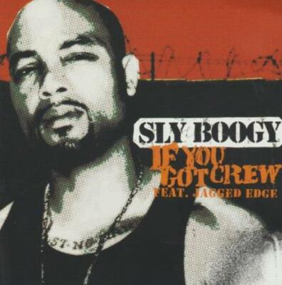 Sly Boogy: If You Got Crew PROMO w/ Artwork MUSIC AUDIO CD Jagged Edge ...