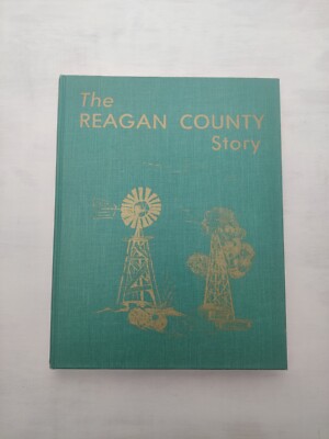 The Reagan County Story, A History Of Reagan County Texas | eBay