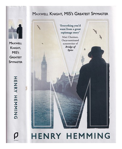 HEMMING, Henry (1979 M : Maxwell Knight - MI5's greatest spymaster ...