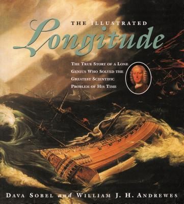 The Illustrated Longitude: The True Story of a Lone Genius Who Solved ...