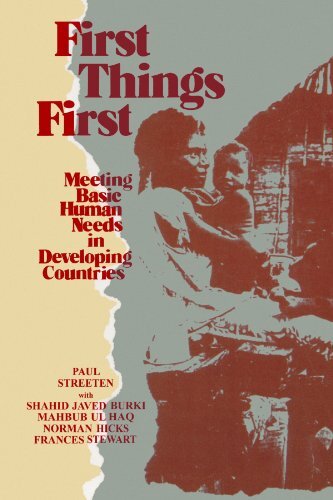 FIRST THINGS FIRST: MEETING BASIC HUMAN NEEDS IN THE By Paul Streeten ...
