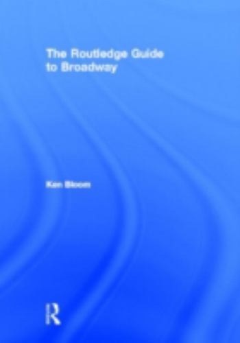 Routledge Guide to Broadway by Ken Bloom (2006, Hardcover) for sale ...
