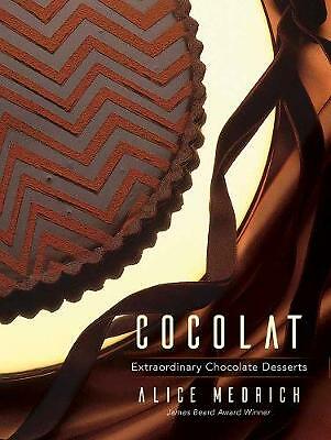 Cocolat : Extraordinary Chocolate Desserts by Alice Medrich (2017 ...