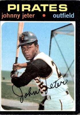 1971 TOPPS JOHNNY JETER PITTSBURGH PIRATES #47 EX-EXMT | eBay