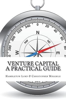 Venture Capital Practical Guide Fund Formation Manageme by Mirabile ...