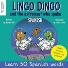 Mark Pallis Lingo Dingo and the astronaut who spoke Span (Paperback ...