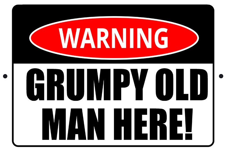 WARNING GRUMPY OLD MAN HERE! METAL SIGN 3 SIZES AVAILABLE 2 MOUNTING ...