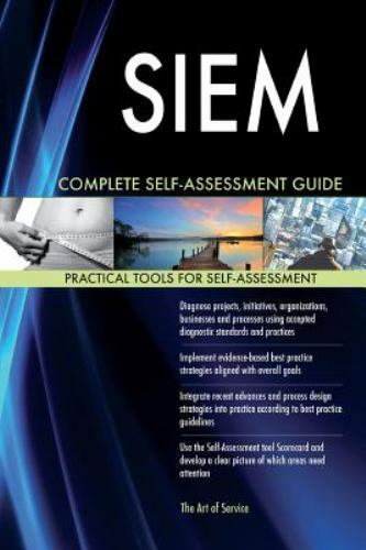 SIEM Complete Self-Assessment Guide by Gerardus Blokdyk (2017, Trade ...