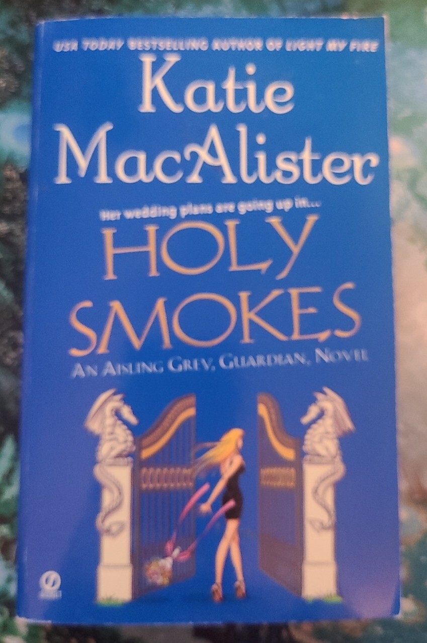 Katie MacAlister Holy Smokes Aisling Grey Guardian 4 Paperback Book ...