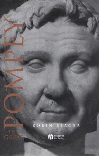 Blackwell Ancient Lives Ser.: Pompey the Great : A Political Biography ...