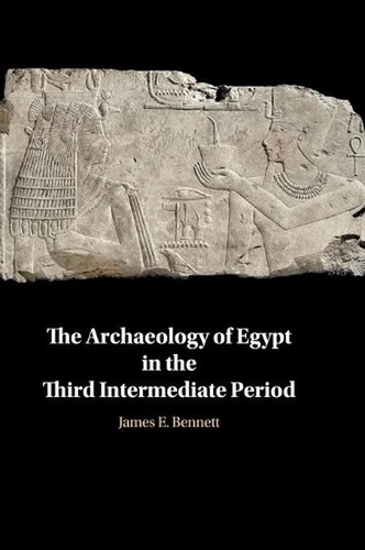 The Archaeology of Egypt in the Third Intermediate Period by James ...