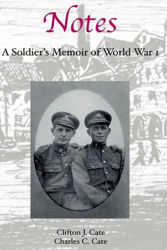 Notes : A Soldier's Memoir of World War I by Clifton J. Cate (2005 ...