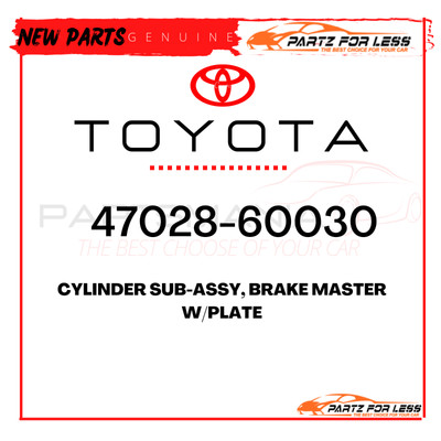 47028-60030 TOYOTA GENUINE CYLINDER SUB-ASSY, BRAKE MASTER W/PLATE ...