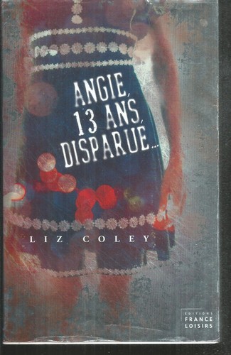 Angie, 13 ans disparue. Liz COLEY . France Loisirs broché CVr | eBay