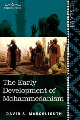 The Early Development Of Mohammedanism 9781616404987| eBay