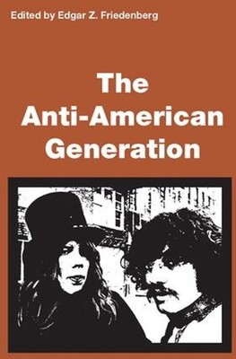Anti-American Generation by Edgar Friedenberg (English) Paperback Book ...