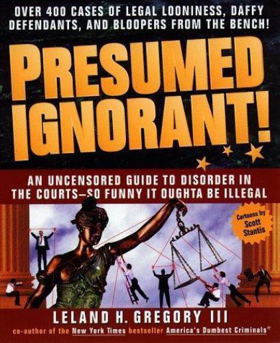 Presumed Ignorant! by Leland H. Gregory III (1998 Trade Paperback) HH ...