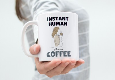 Instant Human Just Add Coffee Funny Sister Gift Coffee Mug For Best ...