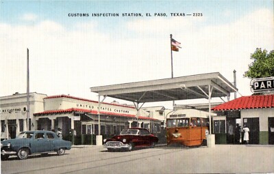Postcard US Customs Inspection Station El Paso Texas TX Trolley And 50s ...