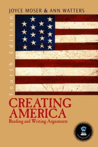 Creating America: Reading and Writing Arguments (4th Edition ...