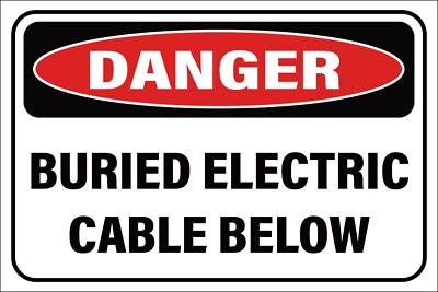 DANGER BURIED ELECTRIC CABLE BELOW SIGN - VARIOUS SIZES SIGN & STICKER ...