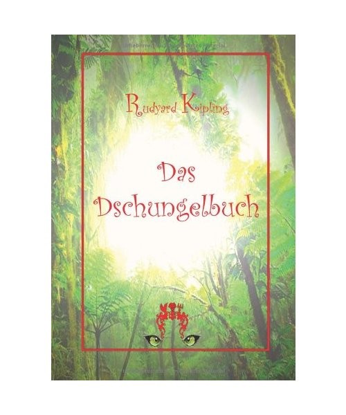 Das Dschungelbuch: Roman Gesamtausgabe: Roman Gesamtausgabe, Rudyard ...