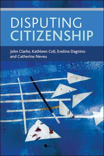 Disputing Citizenship, Hardcover by Clarke, John; Coll, Kathleen ...