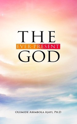 The Ever-Present God by Olumide Abimbola Ajayi Paperback Book | eBay