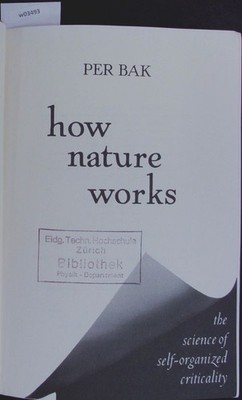 How nature works. The science of self-organized criticality. Bak, P ...