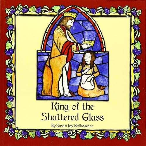 Susan J Bellavance King of the Shattered Glass (Paperback ...