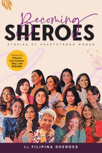 Becoming SHEROES: Stories of Heartstrong Women by Filipina Sheroes | eBay