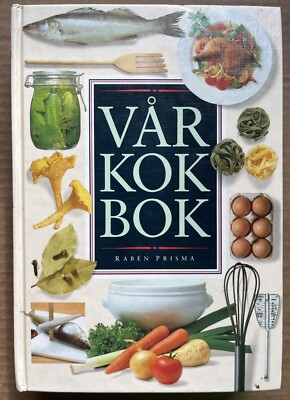 1993 VAR KOK BOK SWEDEN RECIPES COOKBOOK, SWEDIISH, RABEN PRISMA, 798 ...