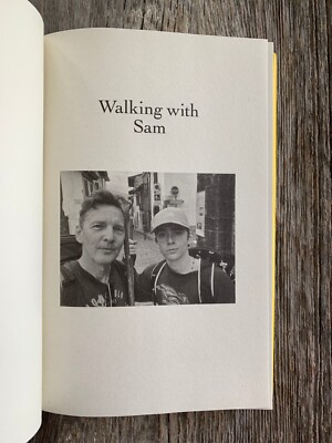 SIGNED-WALKING WITH SAM : A Father, a Son, and Five Hundred Miles ...