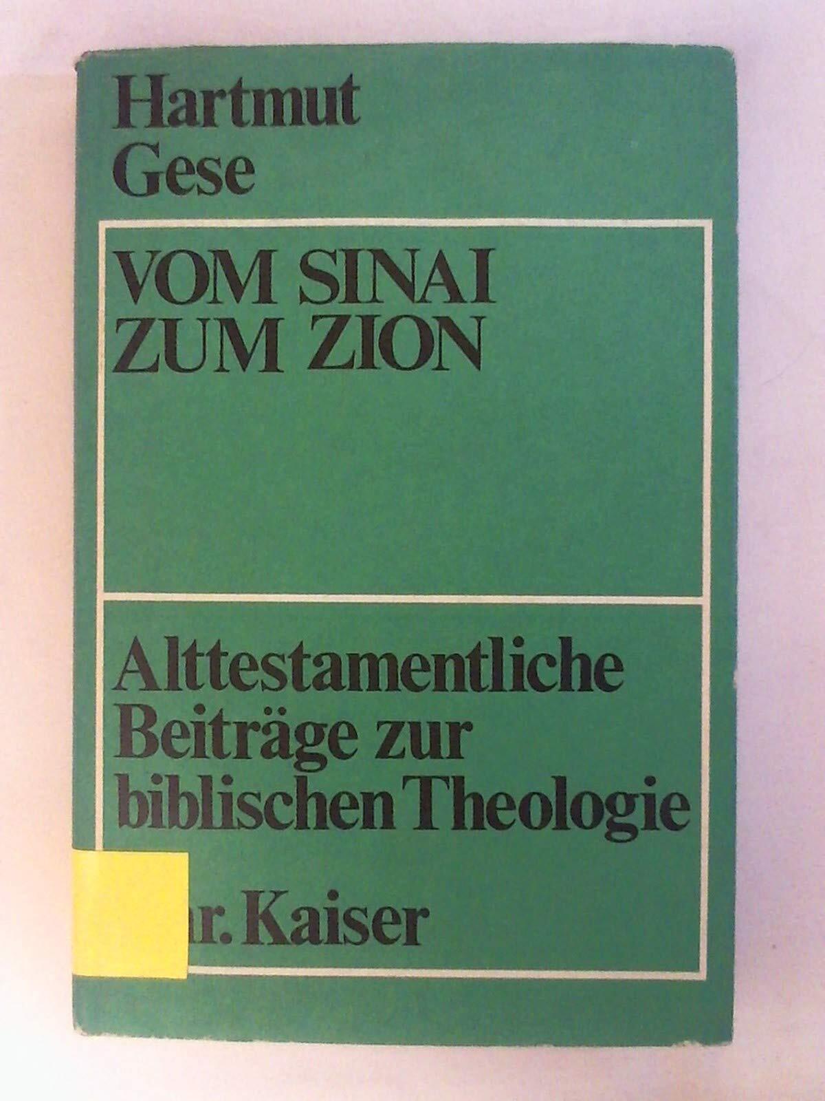 Vom Sinai Zum Zion: Alttestamentl. Beitrage Z. Bibl. Theologie by ...
