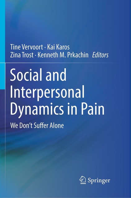Social And Interpersonal Dynamics in Pain von Tine Vervoort Zina Trost ...
