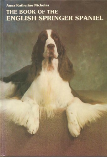 BOOK OF THE ENGLISH SPRINGER SPANIEL By Anna Nicholas - Hardcover Mint ...