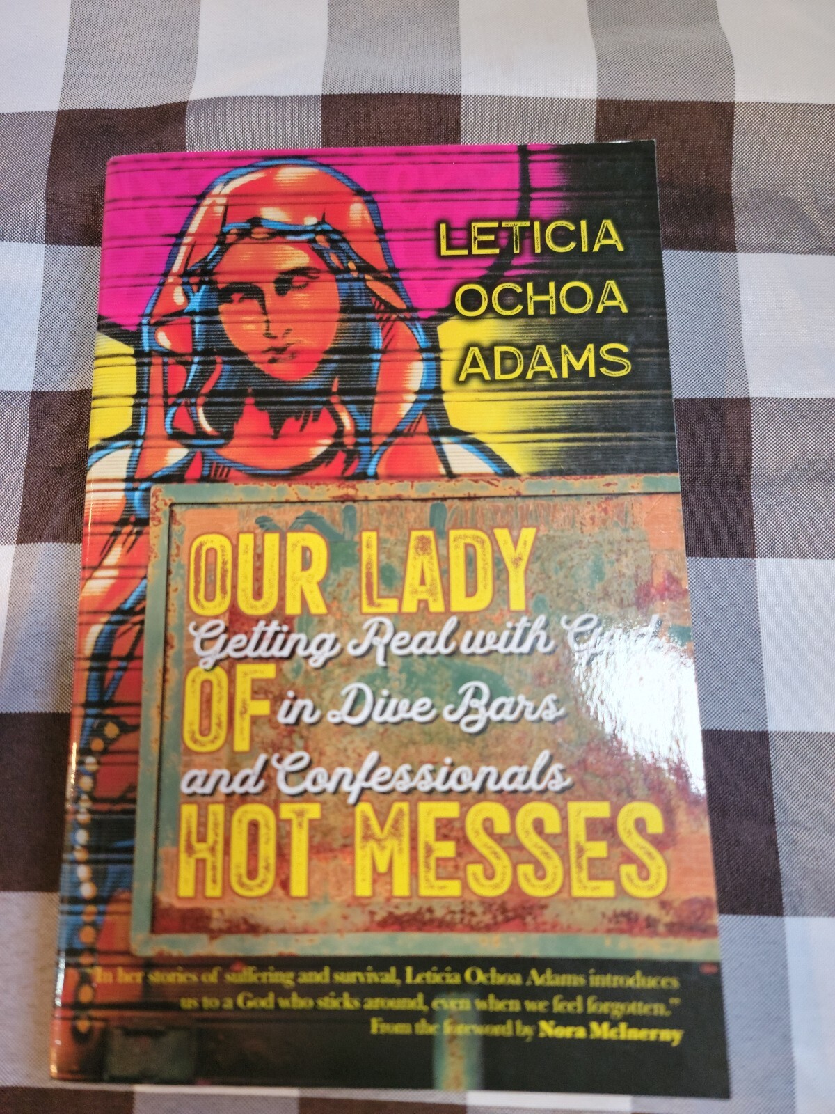Our Lady of Hot Messes : Getting Real with God in Dive Bars and ...