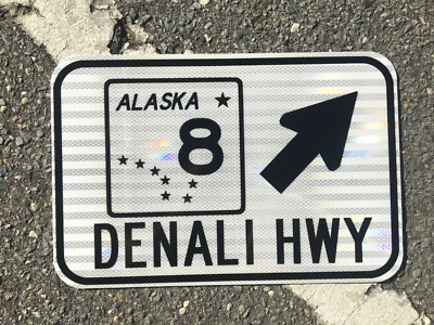 DENALI HIGHWAY road sign ALASKA Hwy 8 12"x18" - DOT style highway | eBay