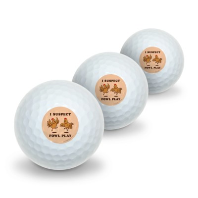 I Suspect Fowl Play Foul Chickens Funny Humor Novelty Golf Balls 3 Pack ...