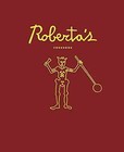 Roberta's Cookbook - Hardcover, by Mirarchi Carlo; Hoy Brandon ...
