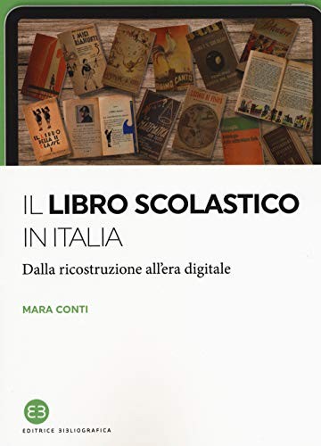 9788893570978 Il libro scolastico in Italia. Dalla ricostruzione...'era ...