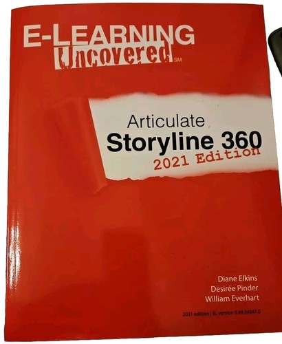 E-Learning Uncovered: Articulate Storyline 360: 2021 Edi... by Everhart, William | eBay