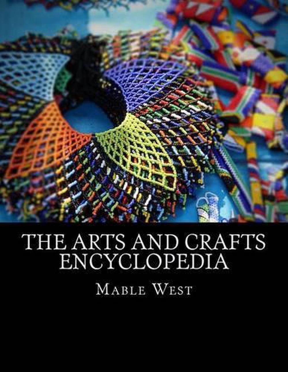 The Arts and Crafts Encyclopedia by Mable West (English) Paperback Book ...