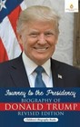 Journey to the Presidency: Biography of Donald Trump Revised Edition ...