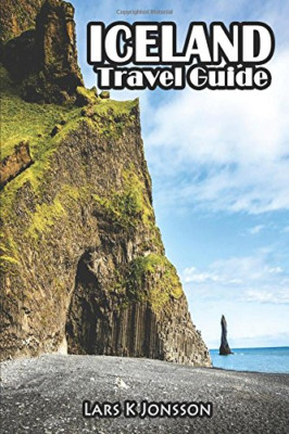 Iceland Travel Guide: True information for the step-by-step journey ...