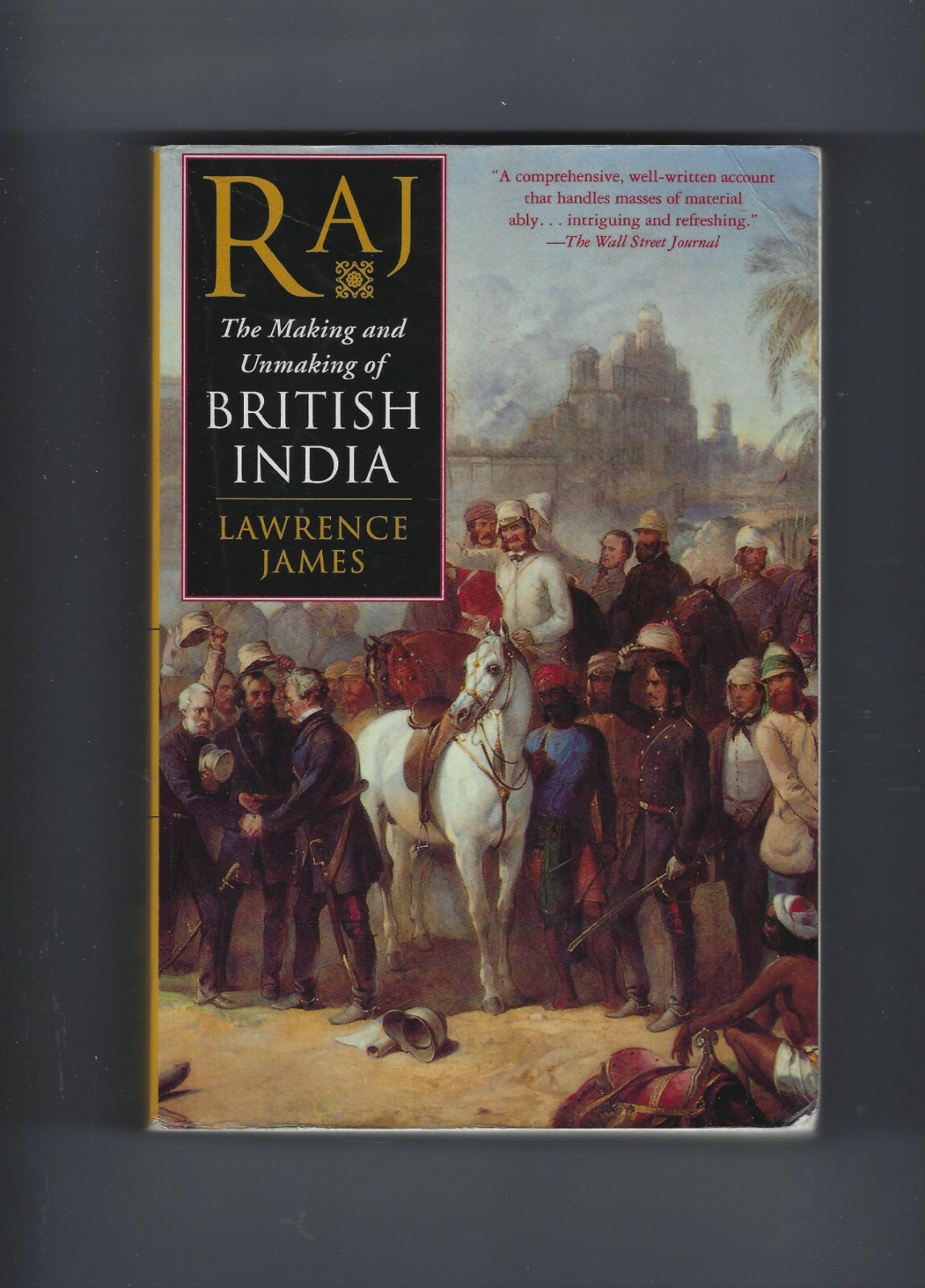 RAJ THE MAKING AND UNMAKING OF BRITISH INDIA PAPERBACK BOOK LAWRENCE ...