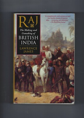 RAJ THE MAKING AND UNMAKING OF BRITISH INDIA PAPERBACK BOOK LAWRENCE ...