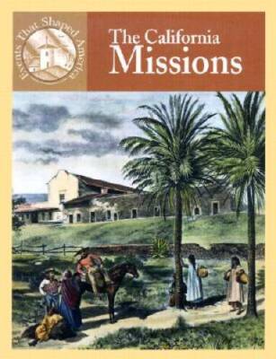 The California Missions (Events That Shaped America) - Library Binding ...